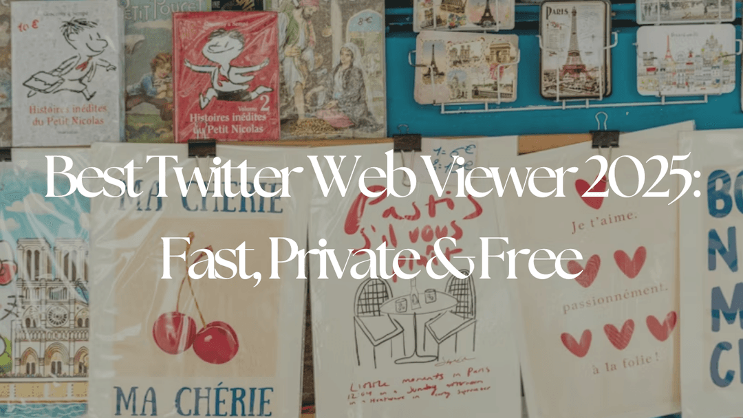 Best Twitter Web Viewer 2025: Fast, Private & Free | Blog